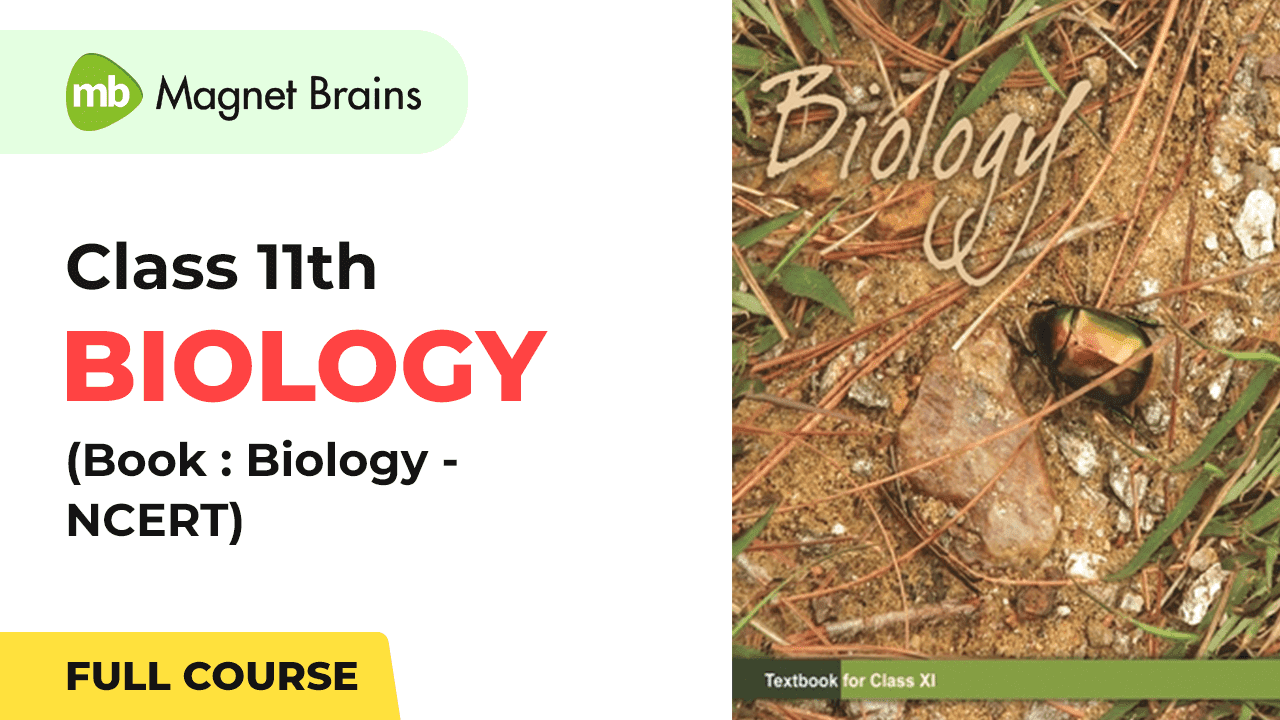 Class 11th Biology Book (NCERT) – Full Video Course - Magnet Brains