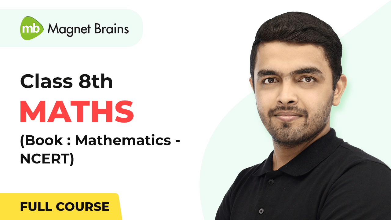 Class 8th Maths Book NCERT Full Video Course Magnet Brains Class 8th Maths Book NCERT Full Video Course Magnet Brains