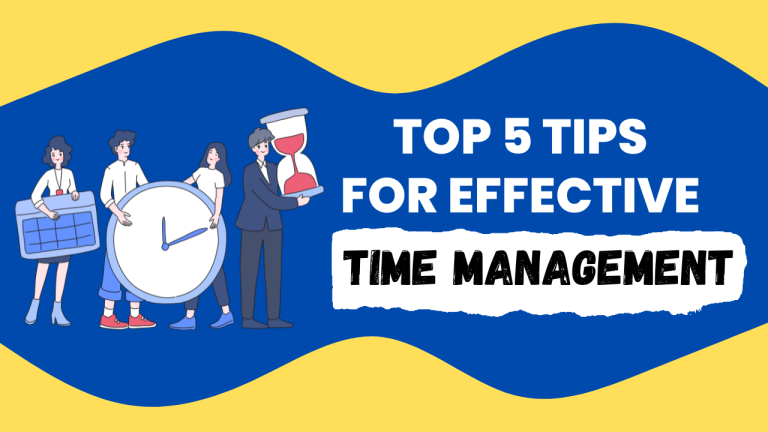 Top 5 Tips for Effective Time Management for Success