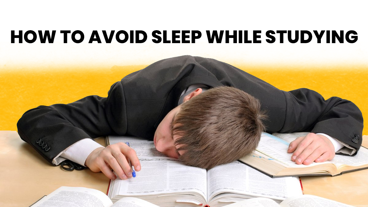 How To Avoid Sleep While Studying 9 Tips To Stay Awake